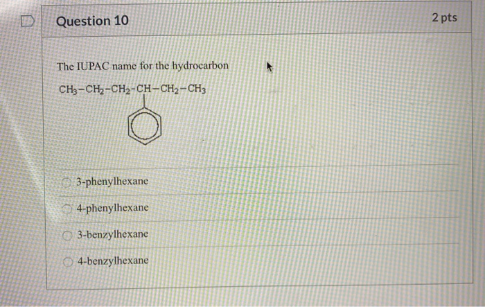 Solved Question 10 2 pts The IUPAC name for the hydrocarbon | Chegg.com