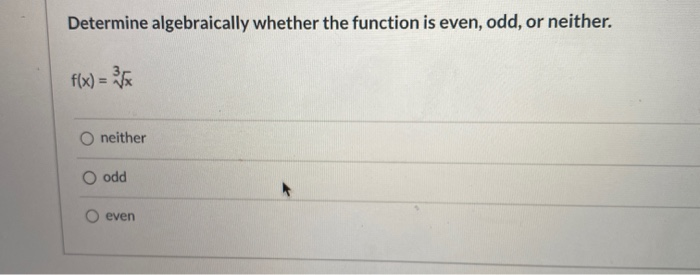 Solved Determine algebraically whether the function is even, | Chegg.com