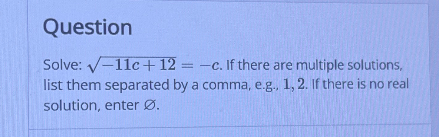 Solved QuestionSolve: -11c+122=-c. ﻿If there are multiple | Chegg.com