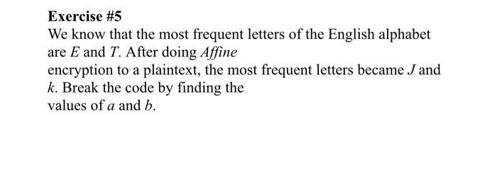 Solved Exercise #5 We know that the most frequent letters of | Chegg.com
