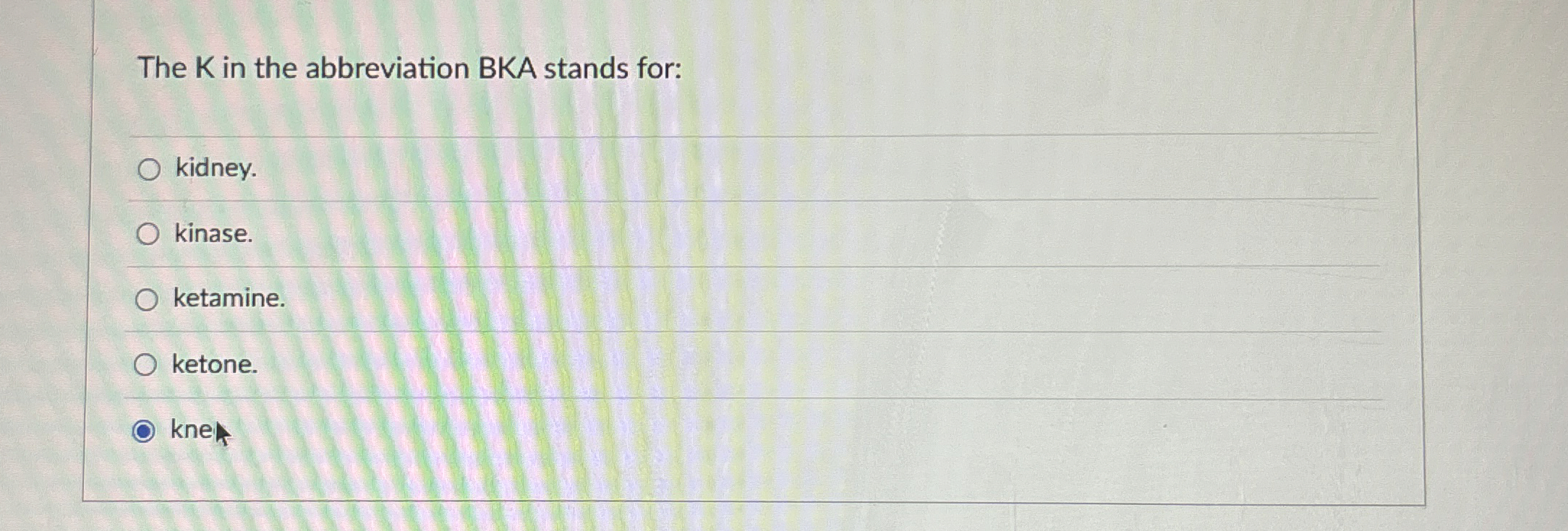 Solved The K ﻿in the abbreviation BKA stands | Chegg.com