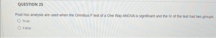 [Solved]: ANSWER CORRECTLY! Post hoc analysis are used