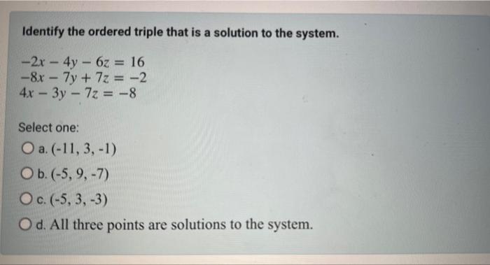 Solved Identify the ordered triple that is a solution to the | Chegg.com