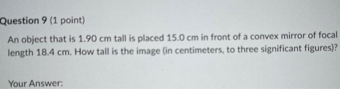 Solved Question 9 (1 point) An object that is 1.90 cm tall | Chegg.com