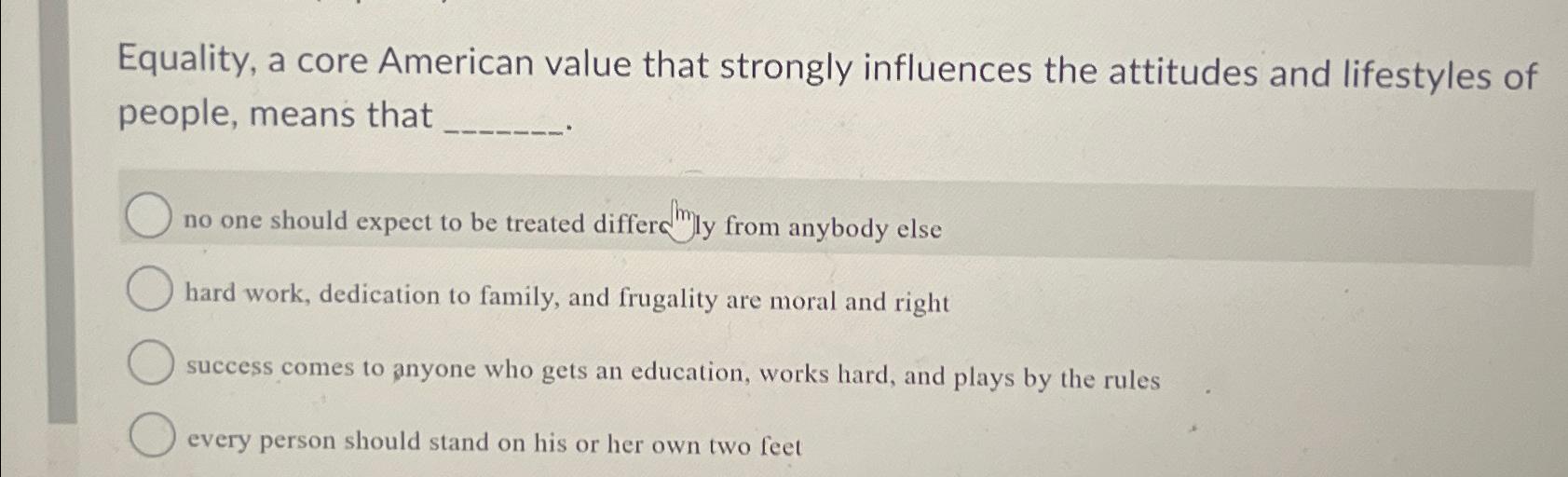 Solved Equality, a core American value that strongly | Chegg.com