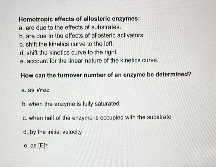 Solved Homotropic effects of allosteric enzymes: a. are due | Chegg.com