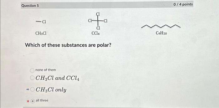 Solved Question 5 - X Cl CH3Cl Which of these substances are | Chegg.com