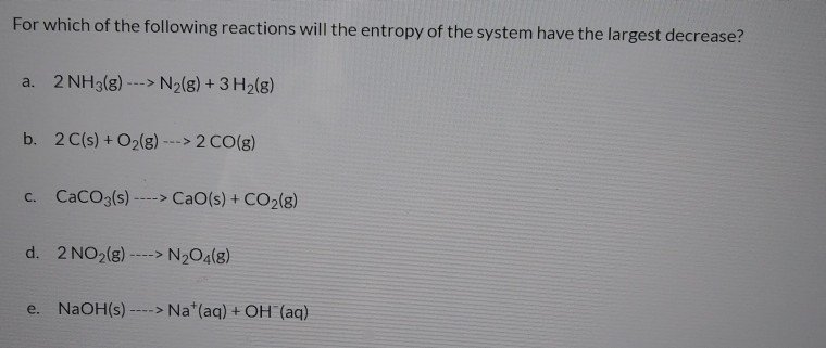 Solved For which of the following reactions will the entropy | Chegg.com