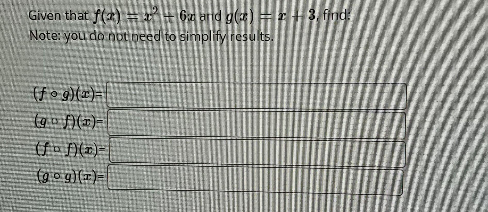 Solved Given that f(x)=x2+6x and g(x)=x+3, find: Note: you | Chegg.com