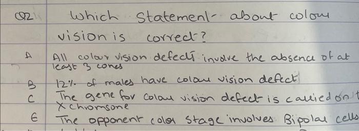 Solved Q2 Which Statemenl- about coloun vision is correct? A | Chegg.com