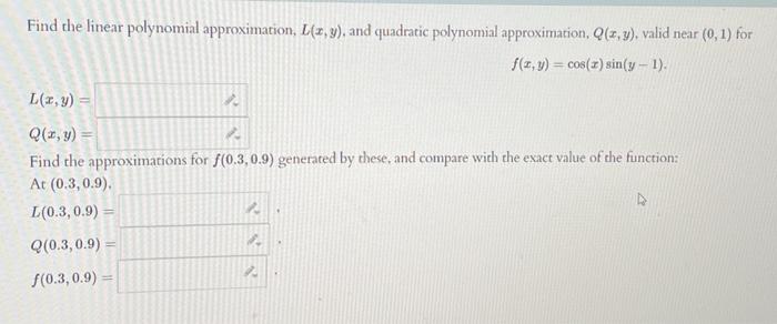 Solved Find the linear polynomial approximation, L(x,y), and | Chegg.com