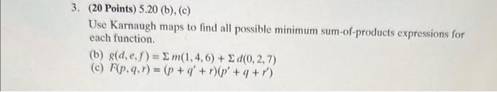 Solved 3. (20 Points) 5.20 (b), (c) Use Karnaugh maps to | Chegg.com