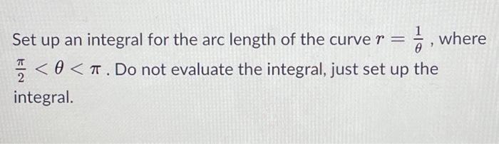 Solved Set up an integral for the arc length of the curve r | Chegg.com