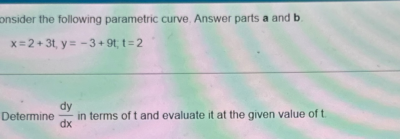 Solved onsider the following parametric curve. Answer parts | Chegg.com