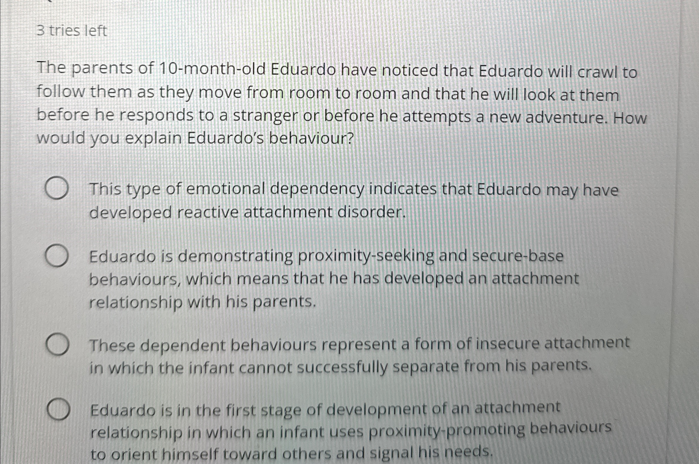 Solved 3 ﻿tries leftThe parents of 10-month-old Eduardo have | Chegg.com