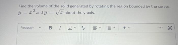 Solved Find the volume of the solid generated by rotating | Chegg.com