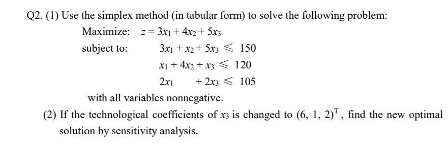 Solved Q2. (1) Use the simplex method (in tabular form) to | Chegg.com