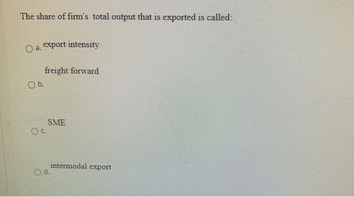 Solved The share of firm's total output that is exported is | Chegg.com