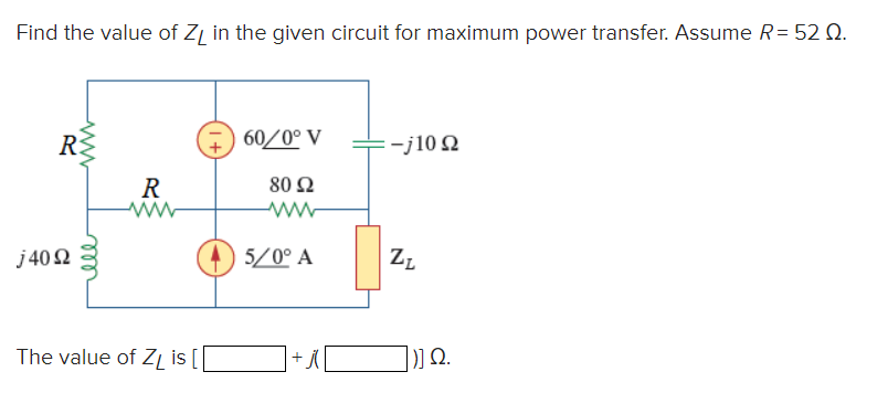 Solved Find the value of ZL ﻿in the given circuit for | Chegg.com
