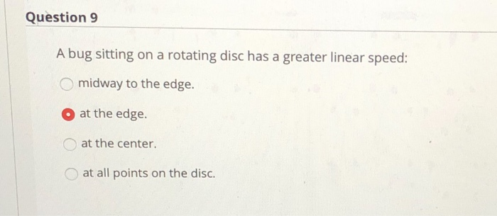 Question 9 A bug sitting on a rotating disc has a | Chegg.com