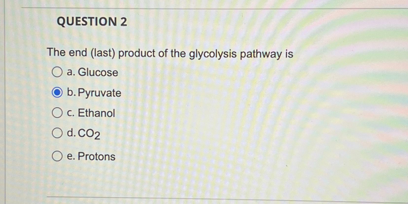 Solved QUESTION 2The end (last) ﻿product of the glycolysis | Chegg.com