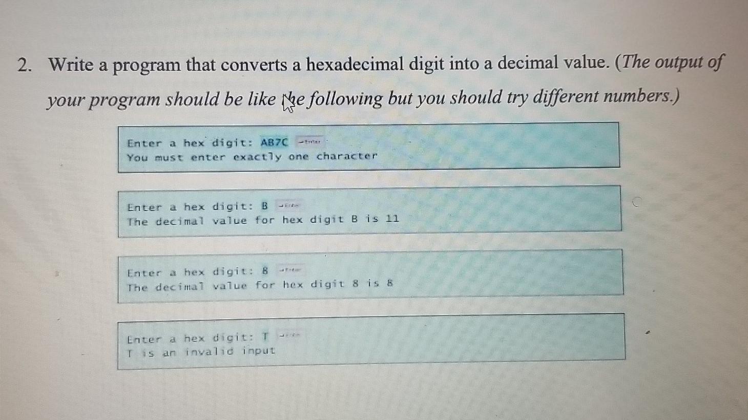 Solved 2. Write a program that converts a hexadecimal digit | Chegg.com