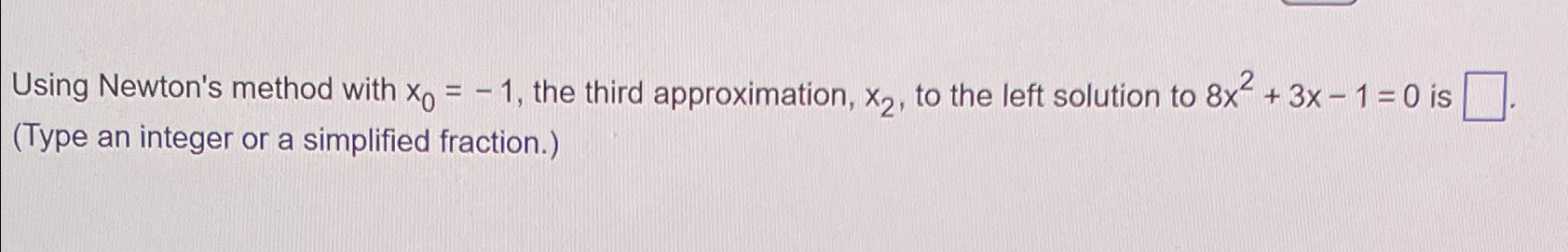 Solved Using Newton's method with x0=-1, ﻿the third | Chegg.com
