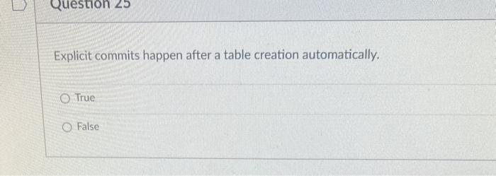 Solved Explicit commits happen after a table creation | Chegg.com