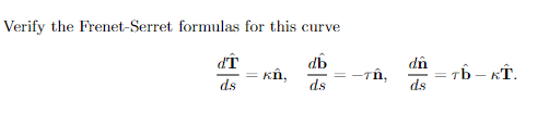 Solved Proof QuestionVerify the Frenet-Serret formulas for | Chegg.com