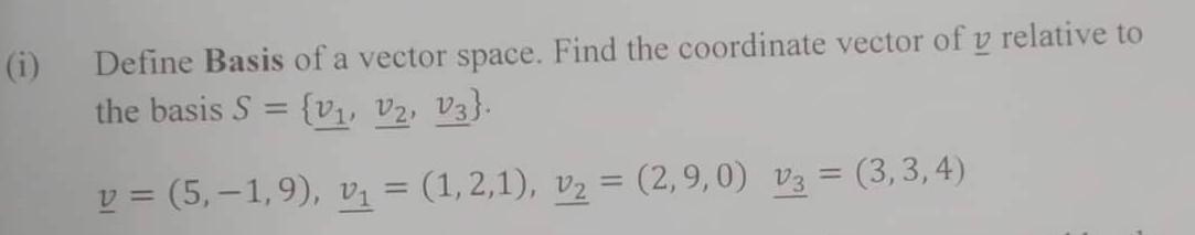 Solved Define Basis of a vector space. Find the coordinate | Chegg.com