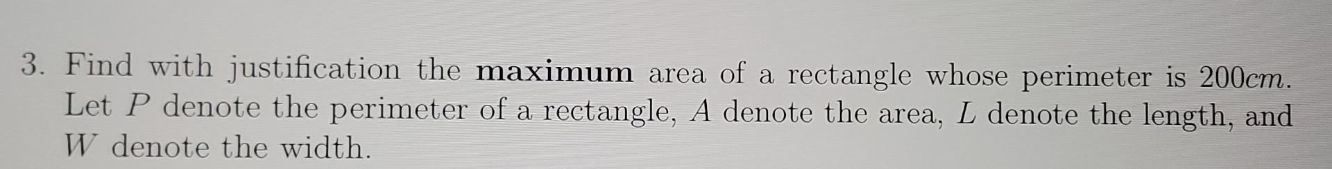 Solved Find with justification the maximum area of a | Chegg.com