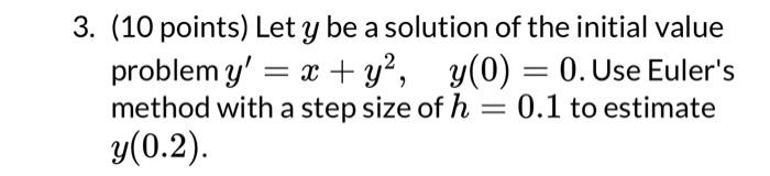 Solved 3. (10 points) Let y be a solution of the initial | Chegg.com