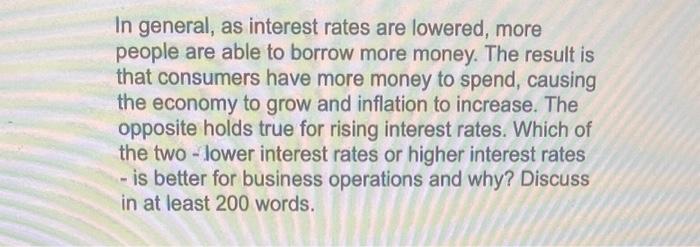 Solved In general, as interest rates are lowered, more | Chegg.com