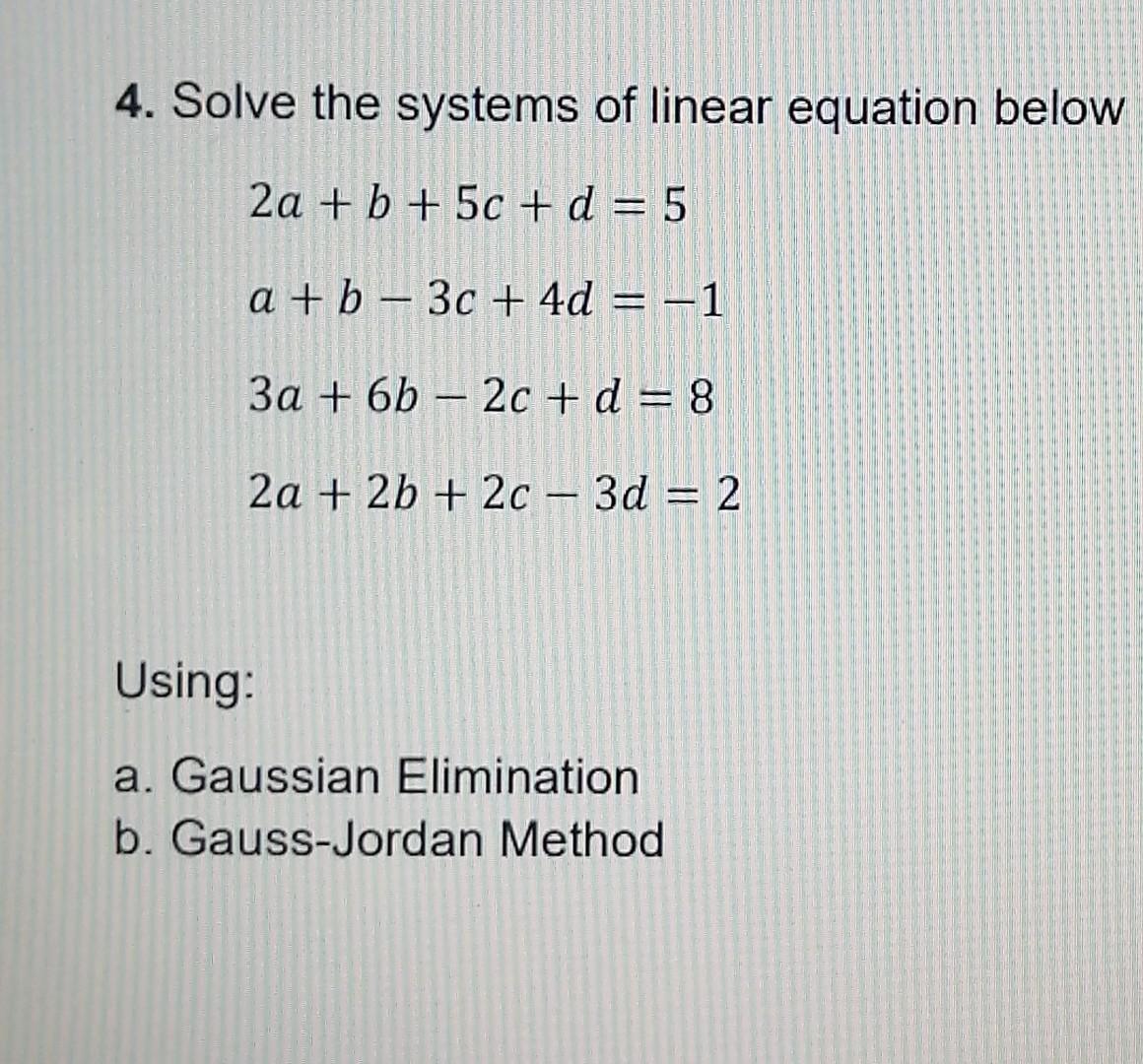 Solved 4. Solve the systems of linear equation below 2a + b | Chegg.com