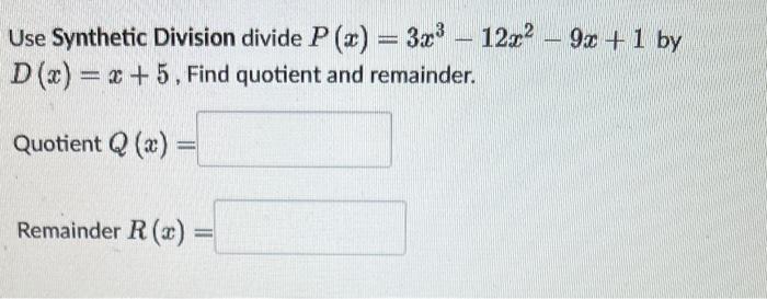 Solved Use Synthetic Division divide P(x)=3x3−12x2−9x+1 by | Chegg.com