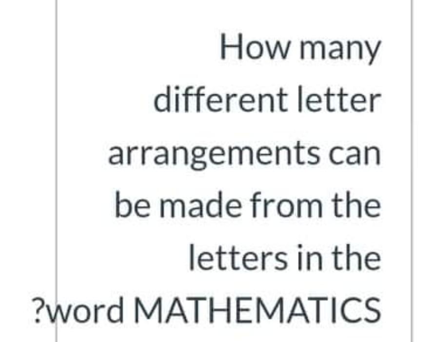 Solved How many different letter arrangements can be made | Chegg.com