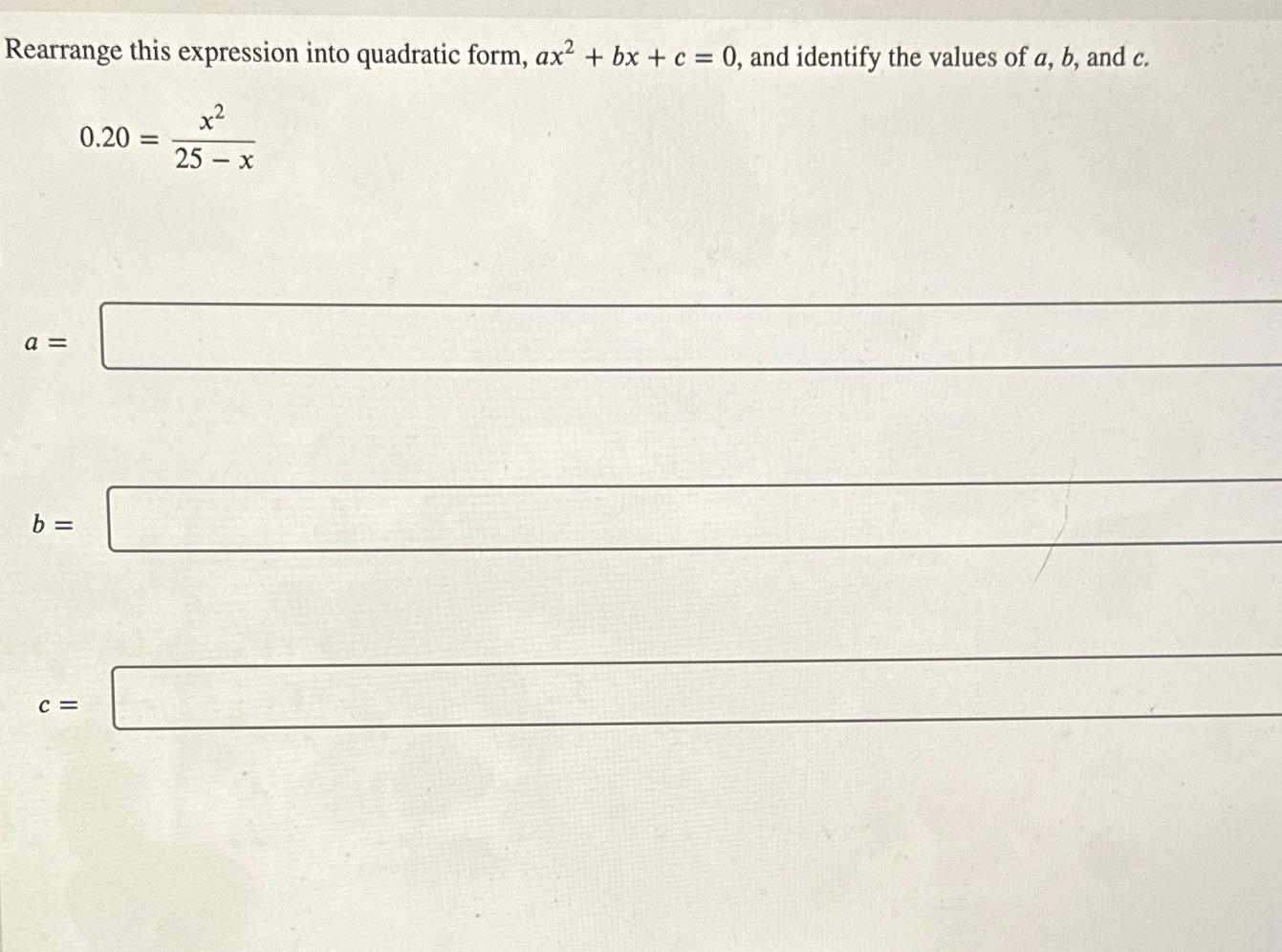 Solved Rearrange this expression into quadratic form, | Chegg.com