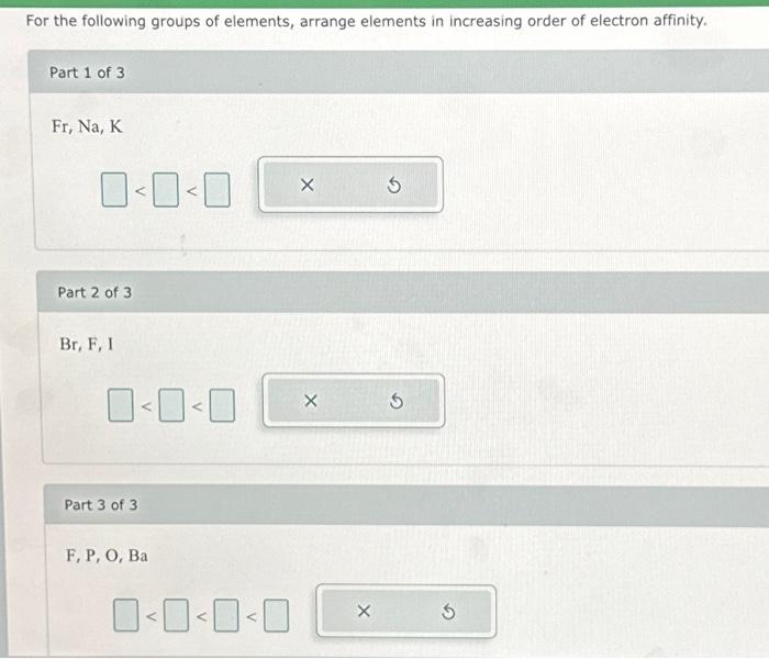 Solved For the following groups of elements, arrange | Chegg.com