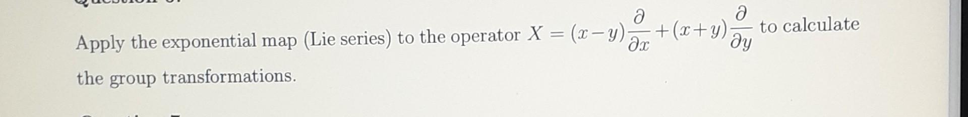 Solved Apply the exponential map (Lie series) to the | Chegg.com