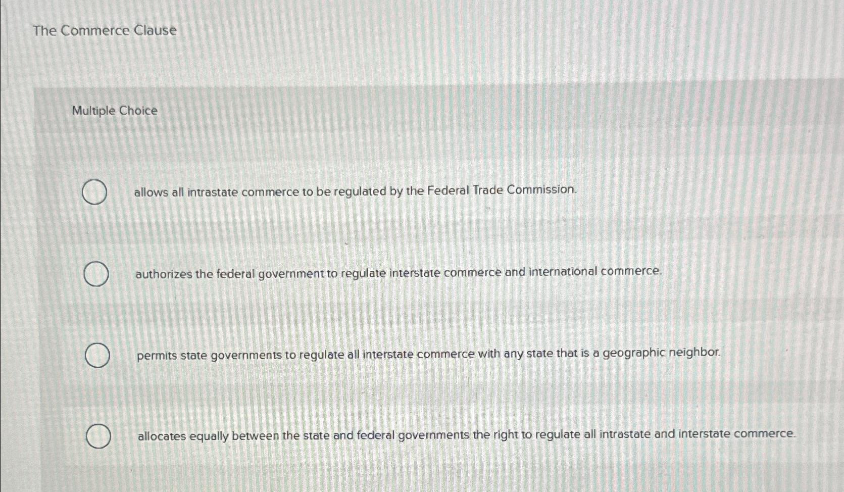 Solved The Commerce ClauseMultiple Choiceallows all | Chegg.com
