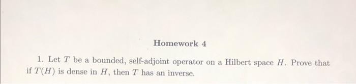 Solved 1. Let T be a bounded, self-adjoint operator on a | Chegg.com