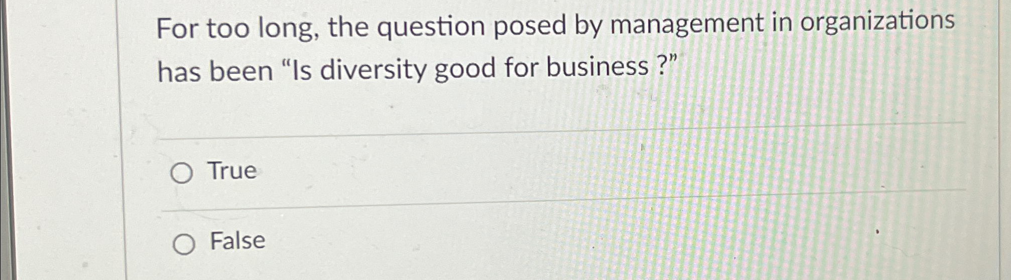Solved For too long, the question posed by management in | Chegg.com