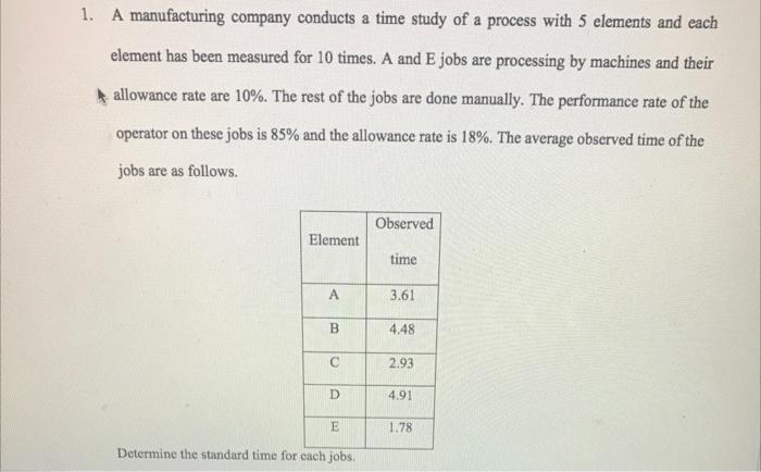 Solved 1. A manufacturing company conducts a time study of a | Chegg.com
