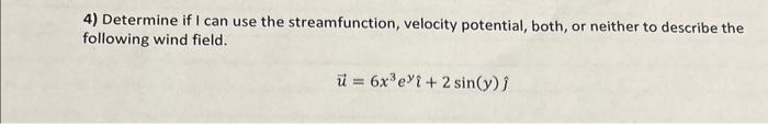 Solved 4) Determine if I can use the streamfunction, | Chegg.com