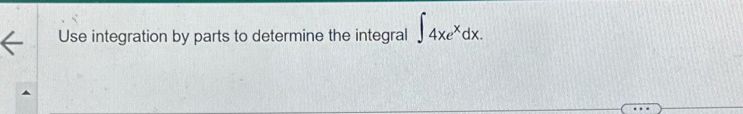 Solved Use integration by parts to determine the integral | Chegg.com