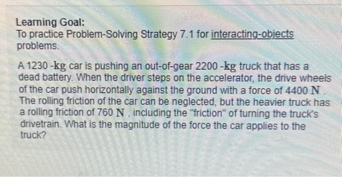 Solved Learning Goal: To practice Problem-Solving Strategy | Chegg.com