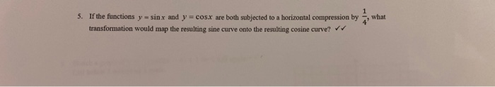Solved what 5. If the functions y sin x and y cosx are both | Chegg.com
