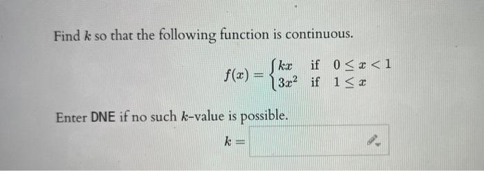 Solved Find K So That The Following Function Is Continuous