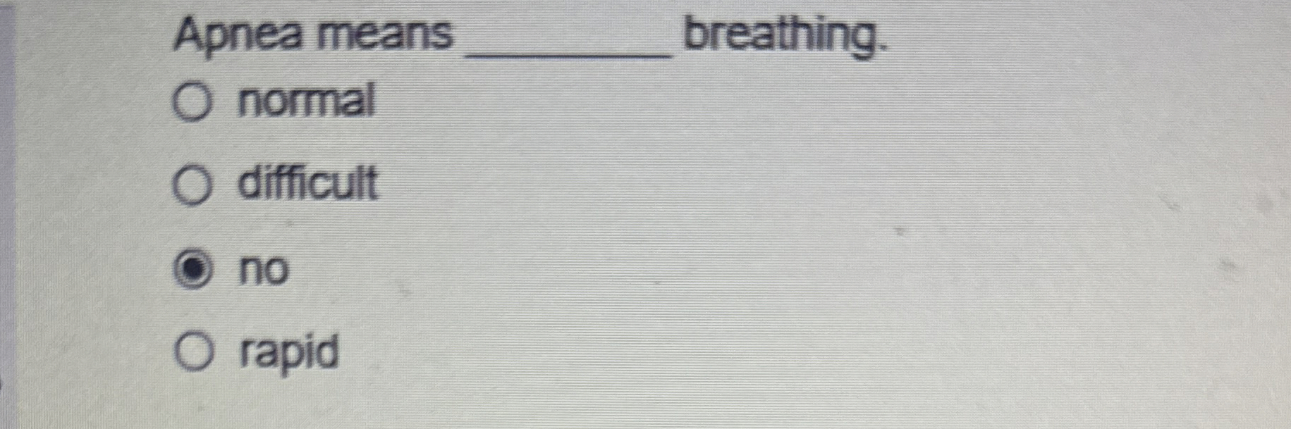 Solved Apnea means q, ﻿breathing.normaldifficultnorapid | Chegg.com