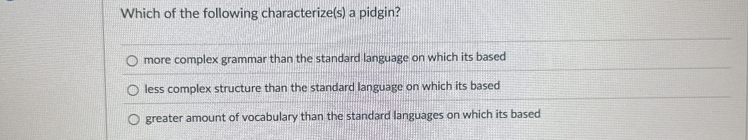 Solved Which of the following characterize(s) ﻿a pidgin?more | Chegg.com